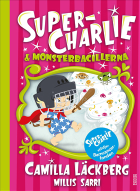 Super-Charlie och monsterbacillerna - Svenska barnböcker